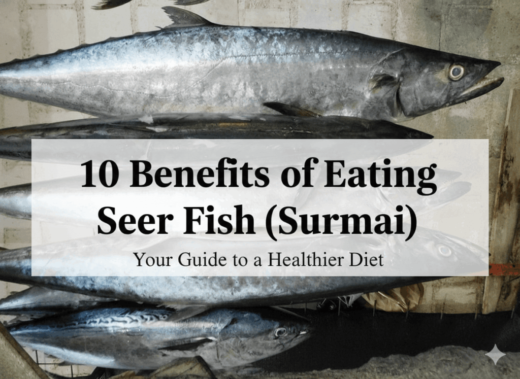 10 Benefits of Eating Seer Fish (Surmai) You Can't Afford To Ignore
